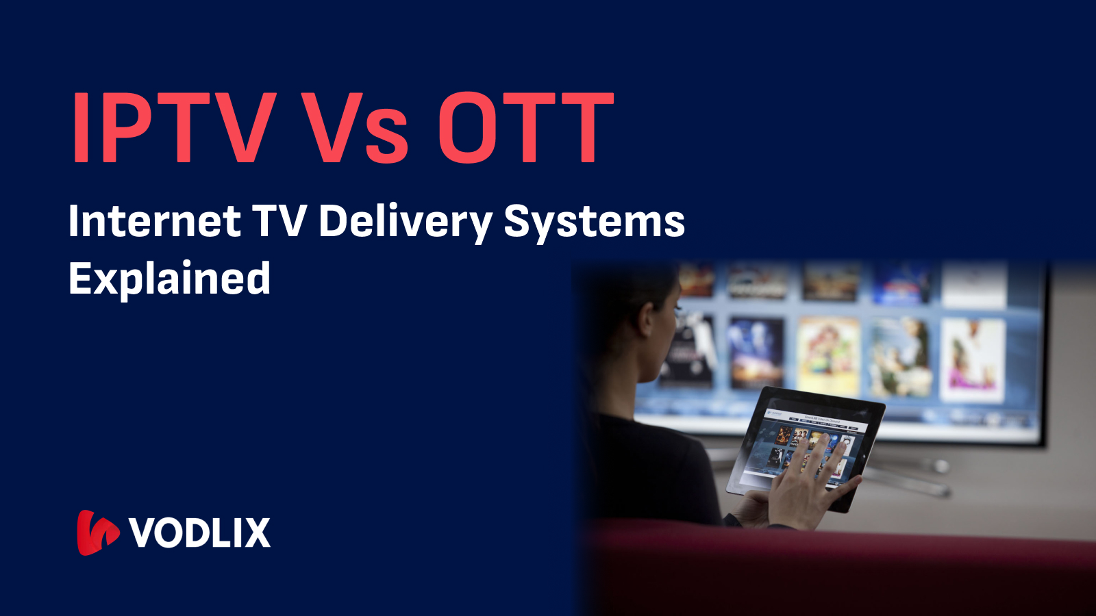 IPTV vs. OTT: Internet TV Delivery Systems Explained