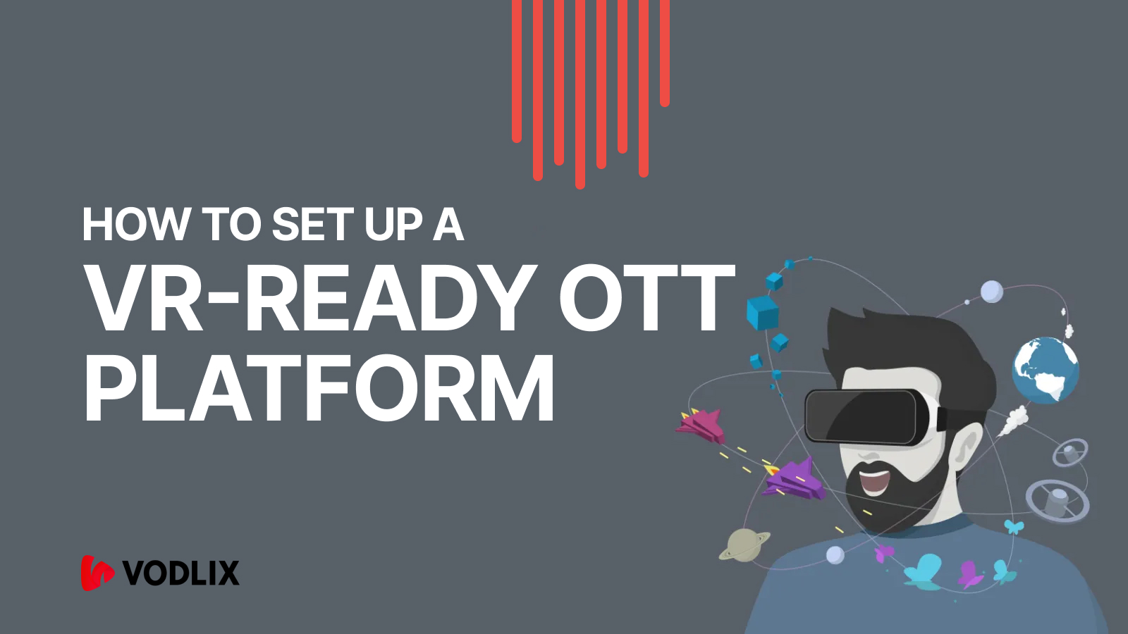 Set Up Your VR-Ready OTT Platform with Vodlix - A Comprehensive Guide