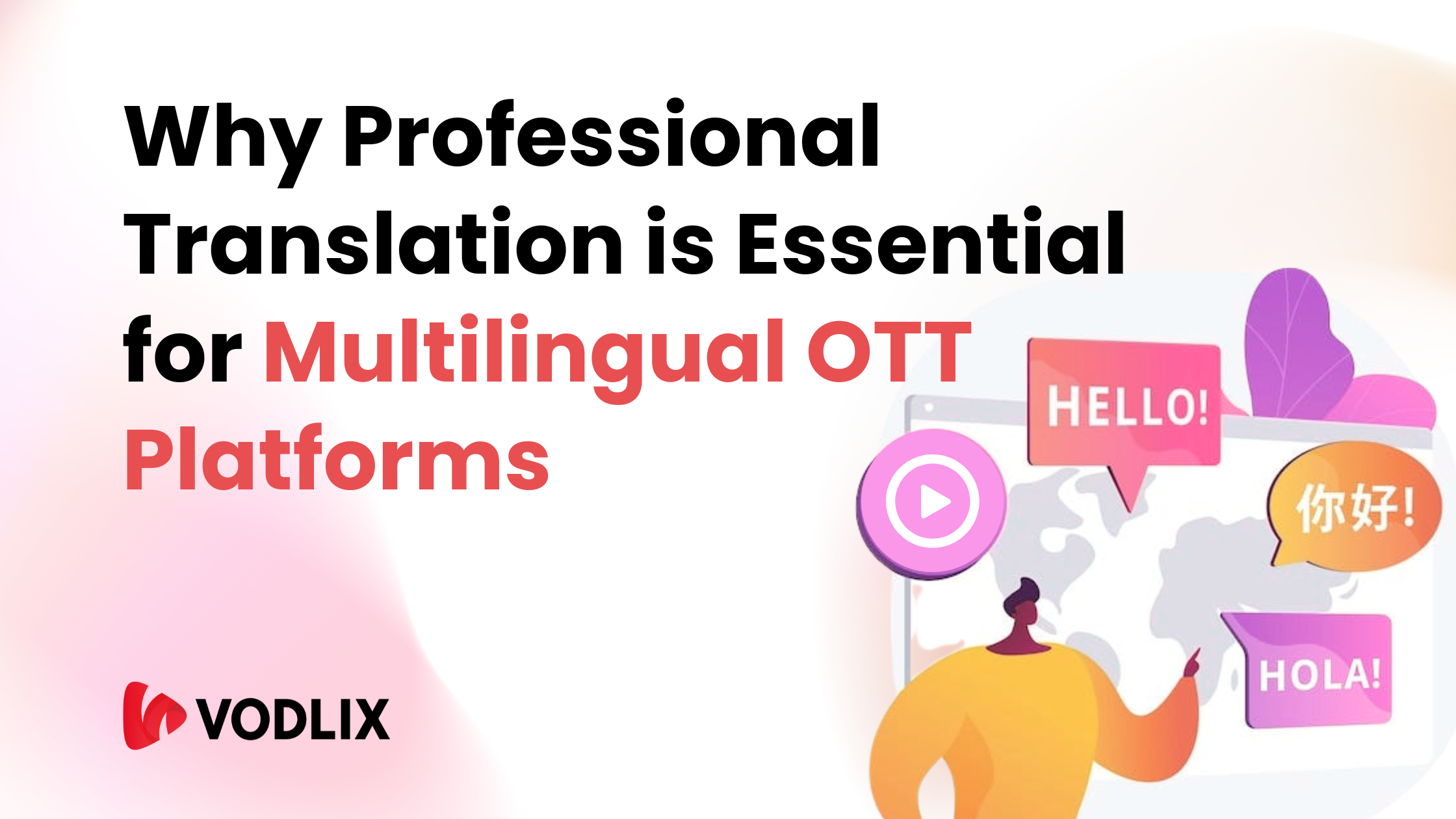 Why Professional Translation is Vital for Multilingual OTT Platforms