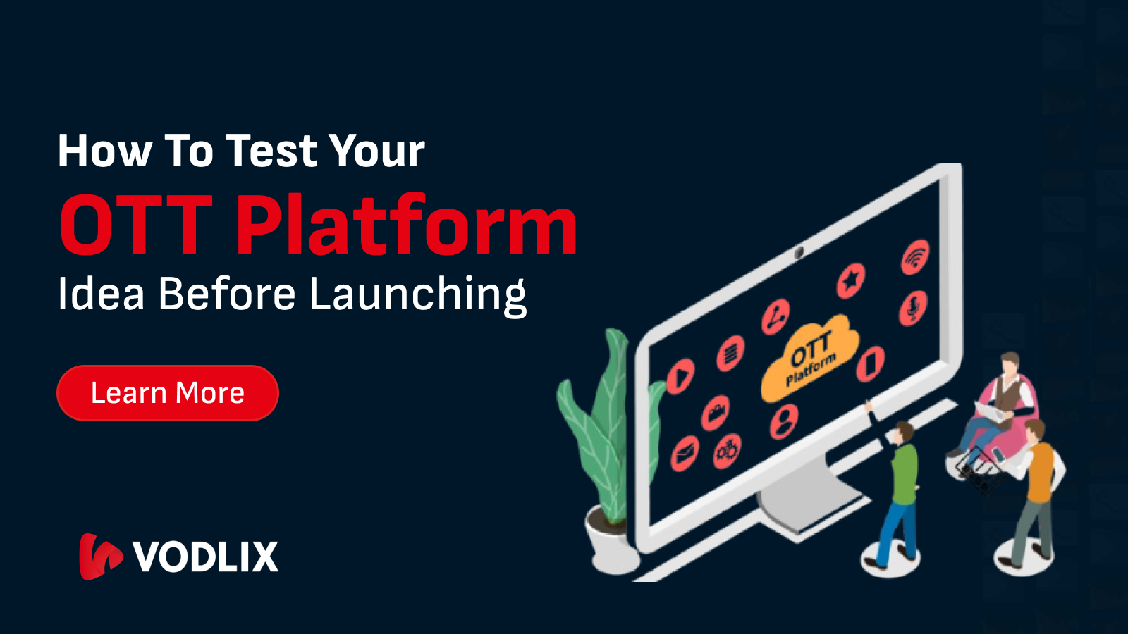 How to Test Your OTT Platform Idea Before Launching